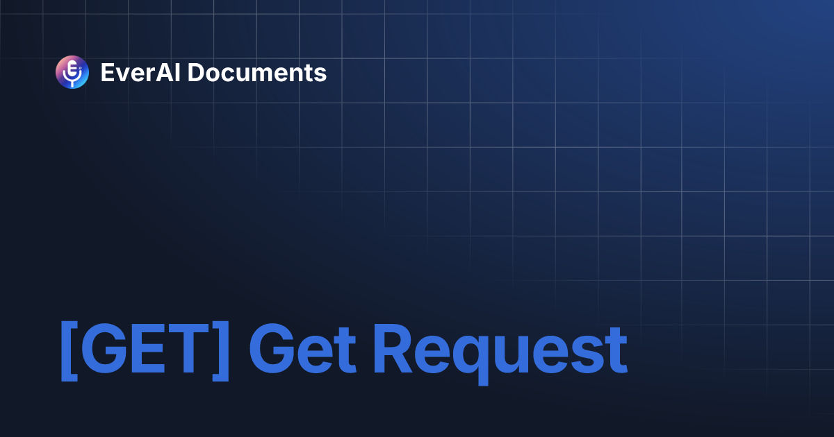 [GET] Get Request | EverAI Documents